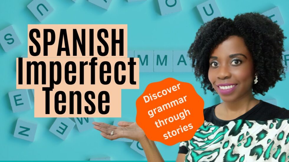 The Spanish Imperfect Tense (essential for good storytelling!) - Erica ...
